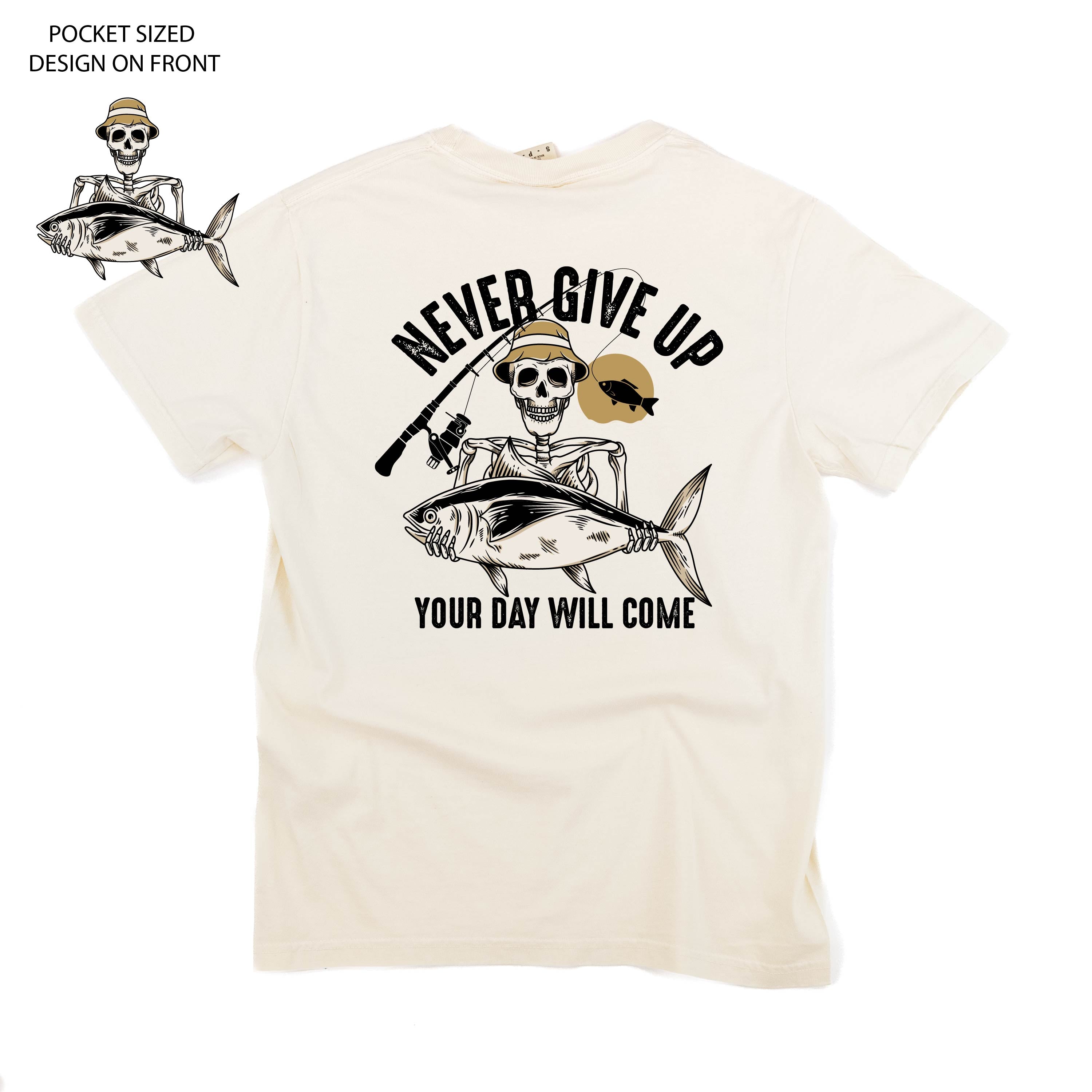 Fishing Skelly Pocket Design on Front w/ Never Give Up on Back - SHORT ...