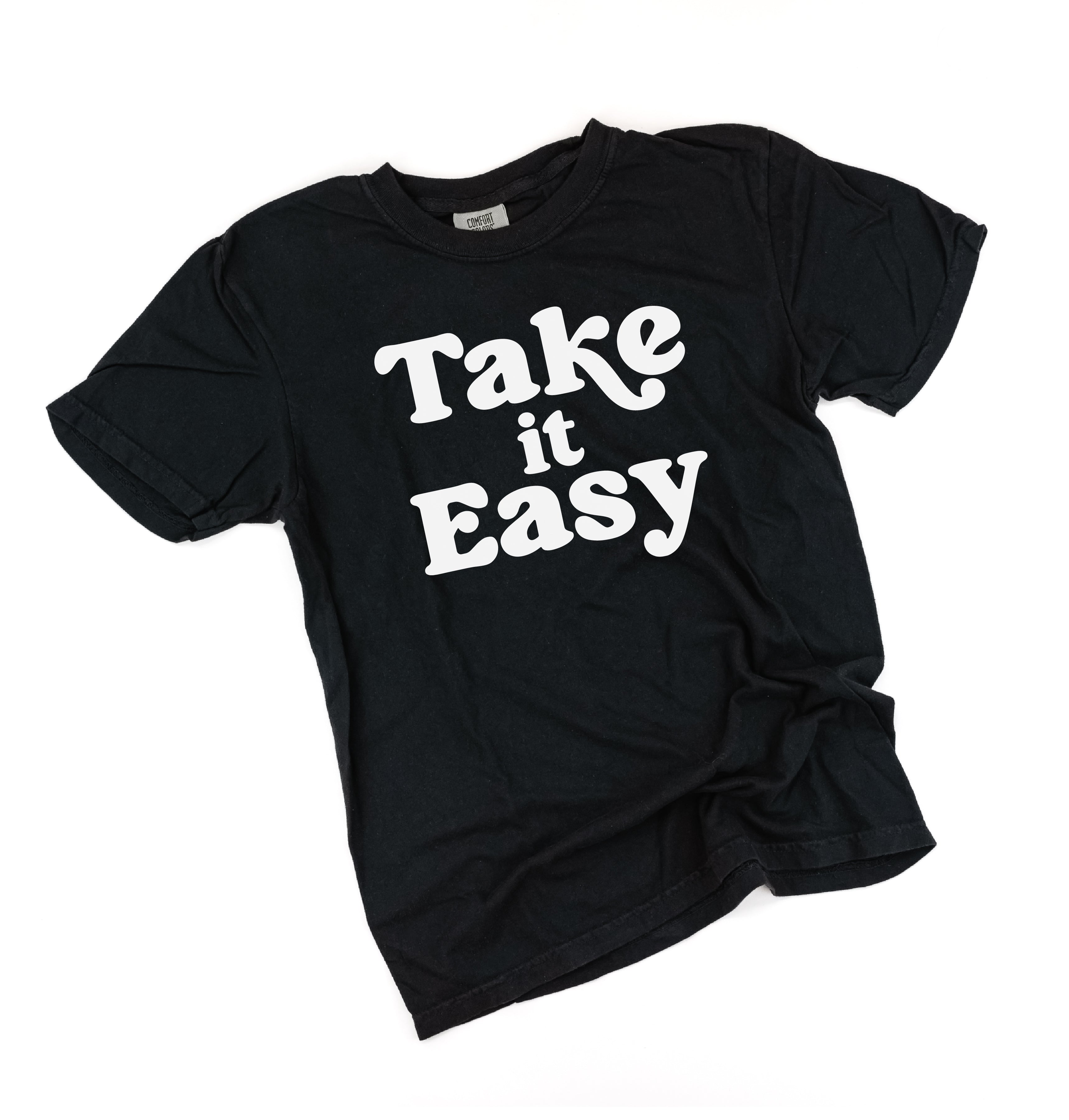 Take It Easy - SHORT SLEEVE COMFORT COLORS – Little Mama Shirt Shop LLC