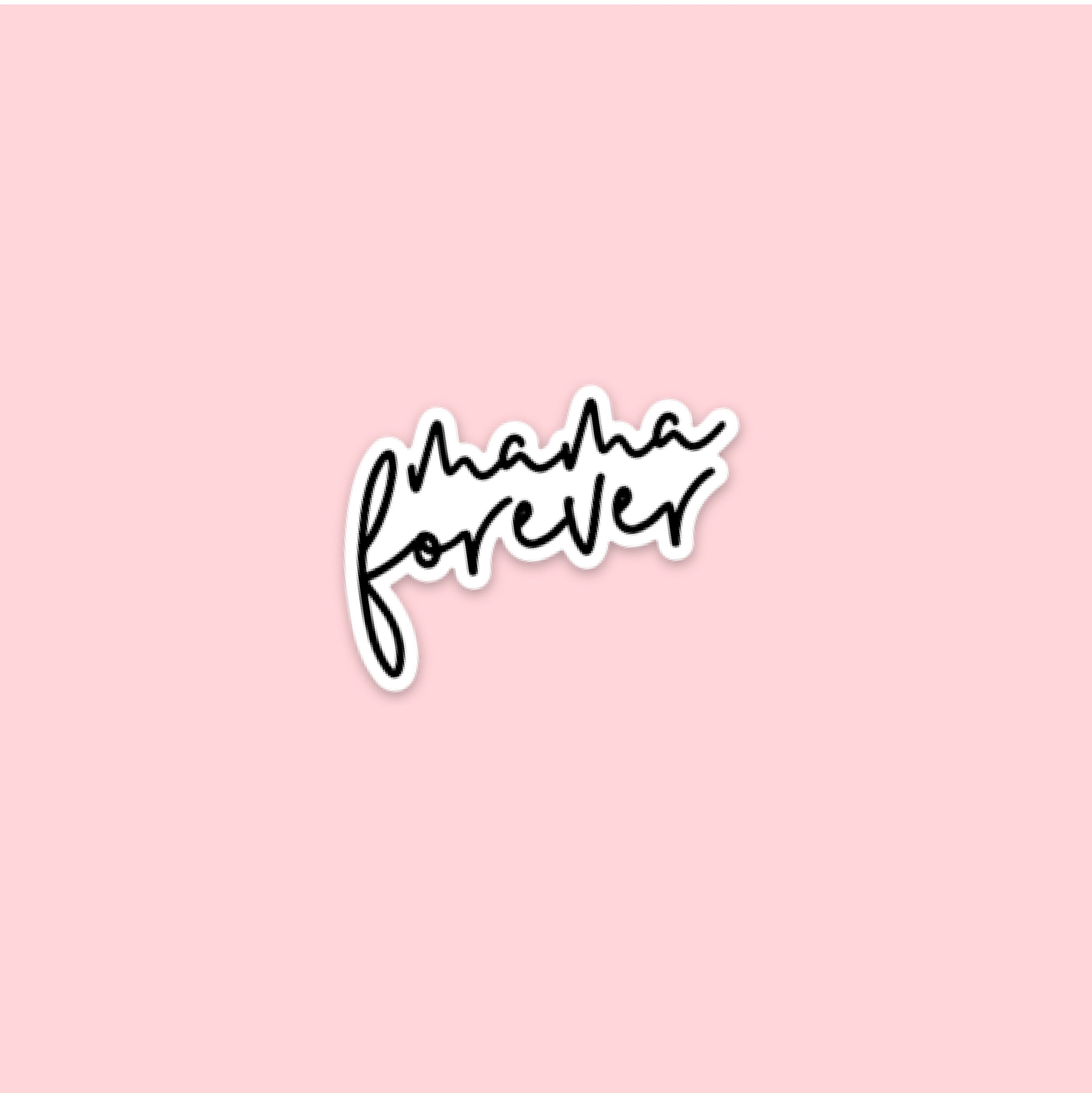 LMSS® STICKER - Mama Forever – Little Mama Shirt Shop LLC